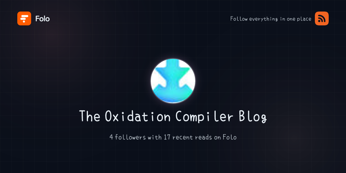 The Oxidation Compiler Blog | Folo