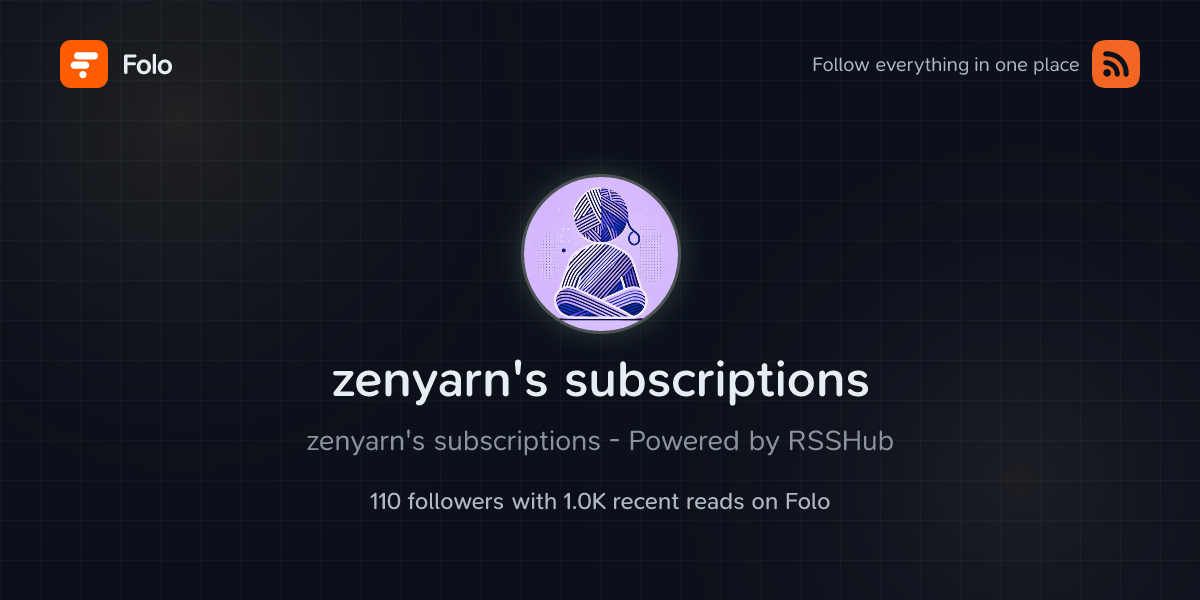 zenyarn's subscriptions | Folo