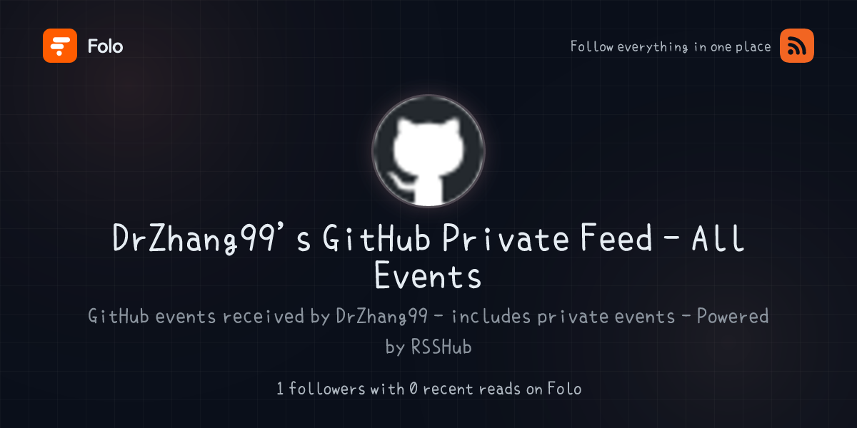 DrZhang99's GitHub Private Feed - All Events | Folo