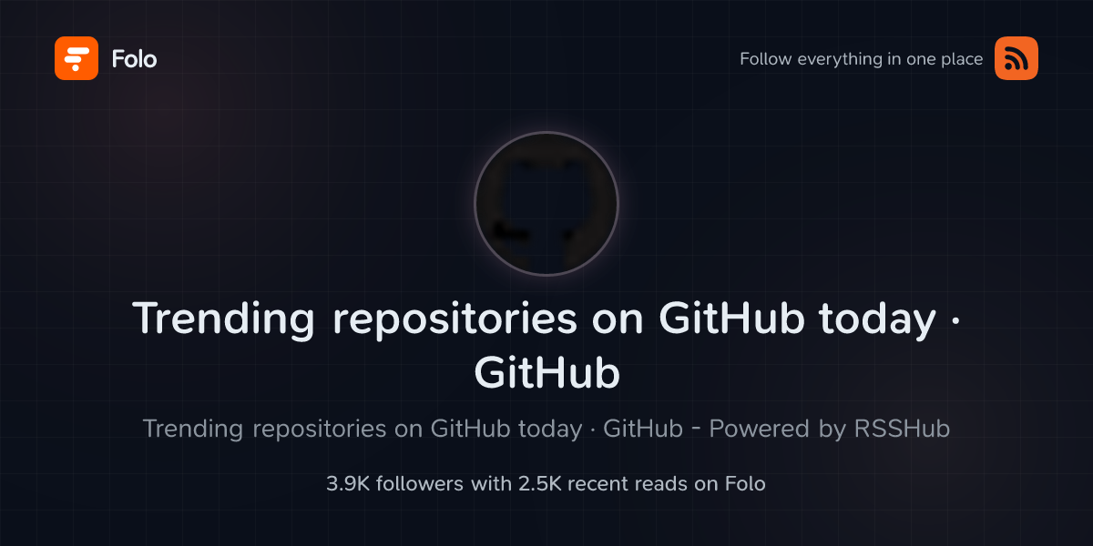 Trending repositories on GitHub today · GitHub | Folo