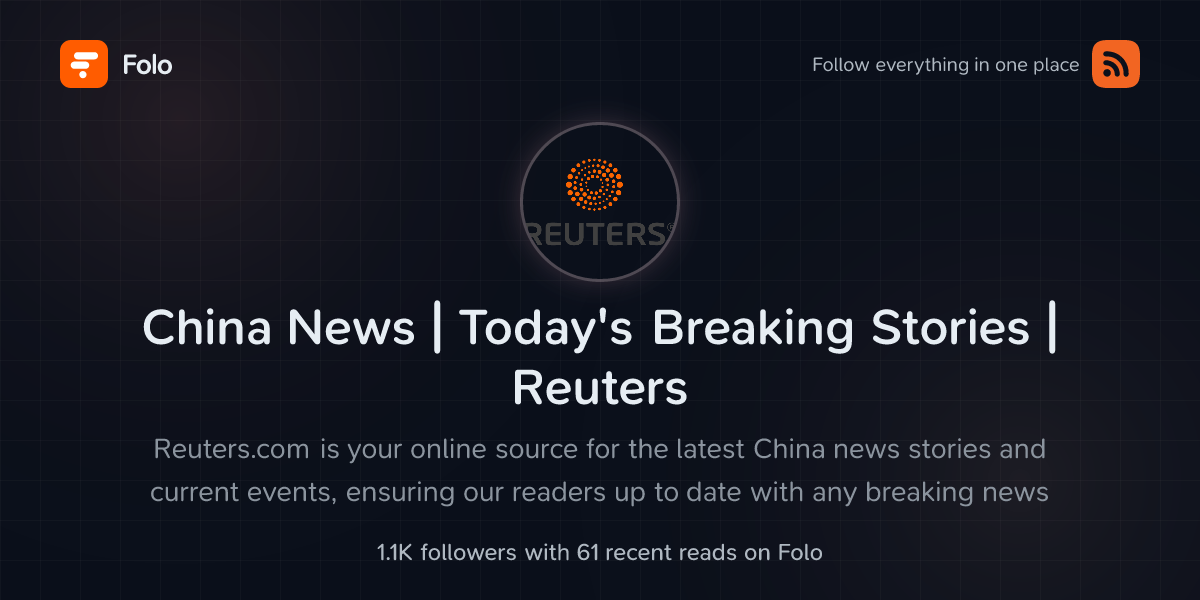 China News | Today's Breaking Stories | Reuters | Folo