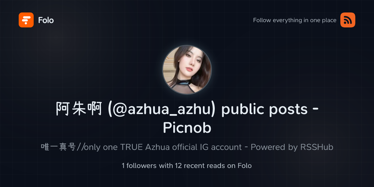 阿朱啊 (@azhua_azhu) public posts - Picnob | Folo