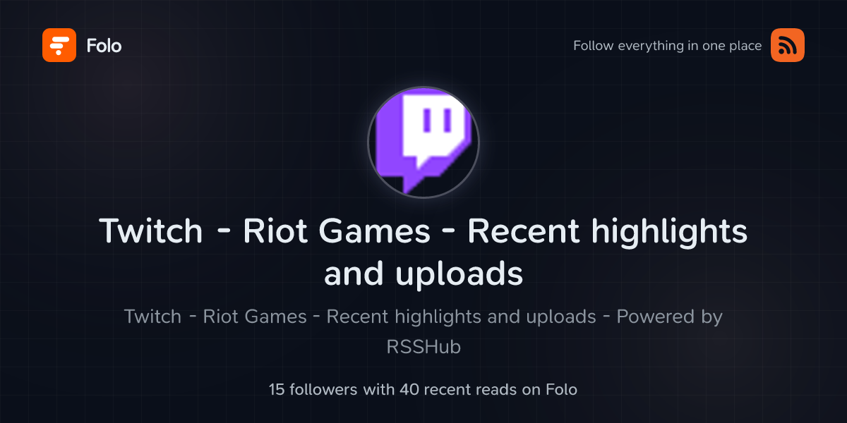 Twitch - Riot Games - Recent highlights and uploads | Folo