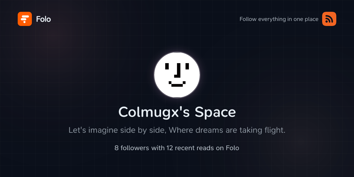 Colmugx's Space | Folo