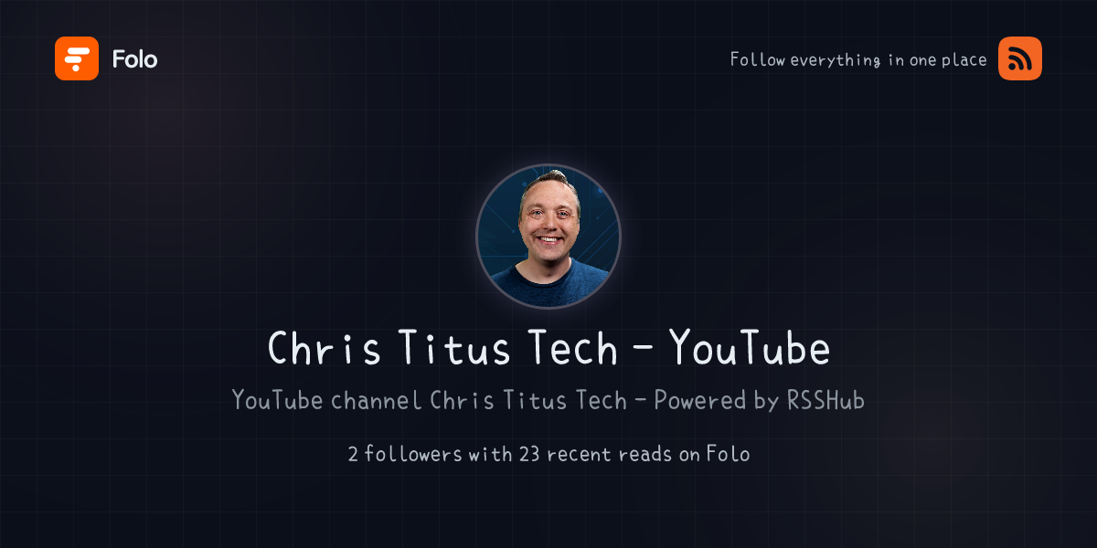 Chris Titus Tech - YouTube | Folo