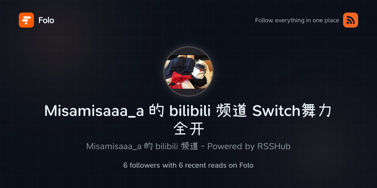 Misamisaaa_a 的 bilibili 频道 Switch舞力全开 | Folo