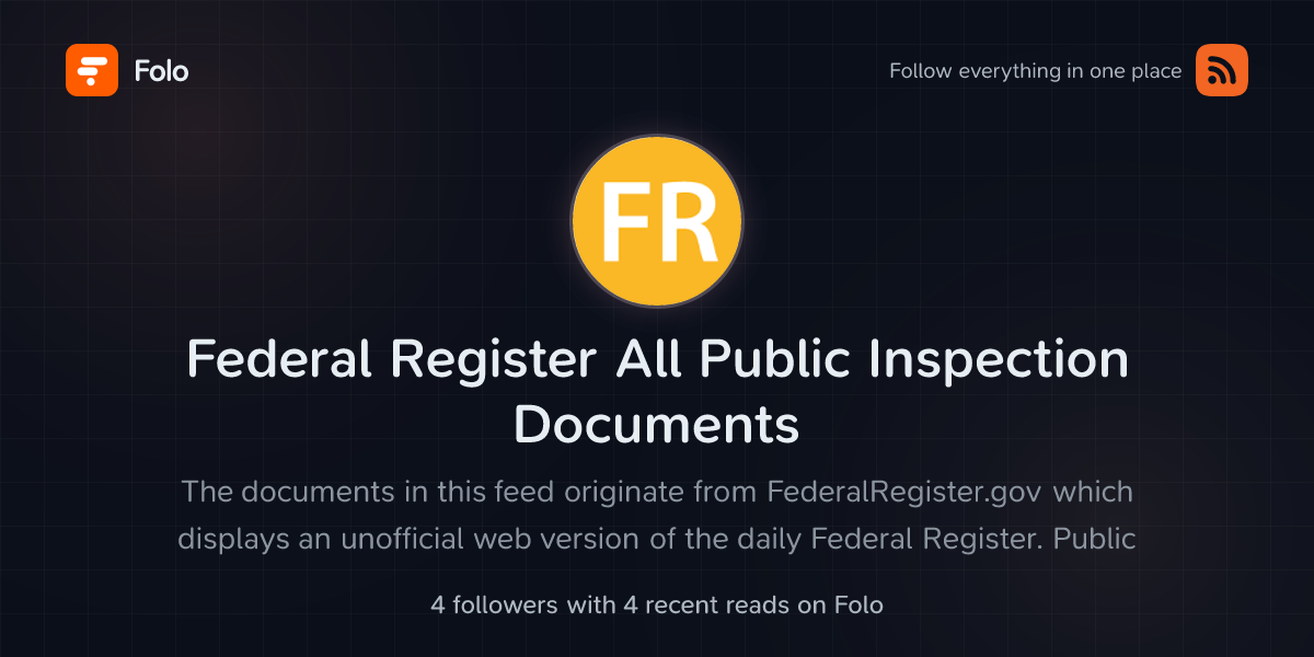 Federal Register All Public Inspection Documents | Folo