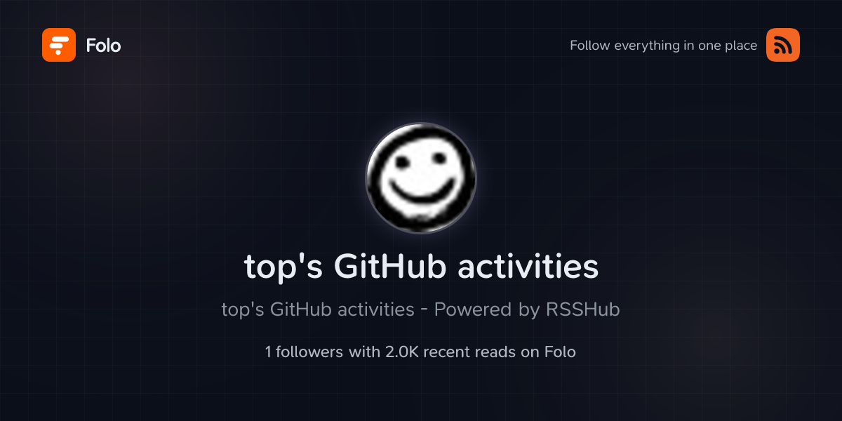 top's GitHub activities | Folo