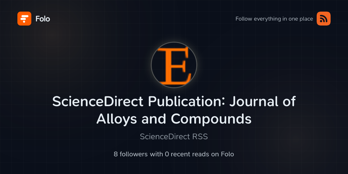 ScienceDirect Publication: Journal of Alloys and Compounds | Folo