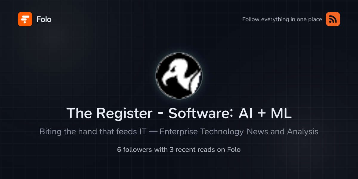 The Register - Software: AI + ML | Folo