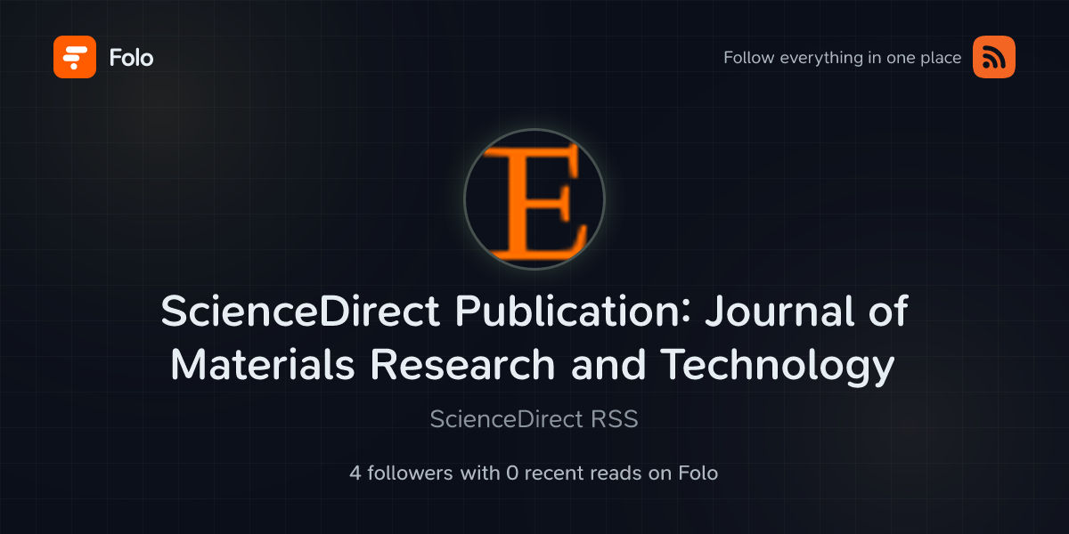 ScienceDirect Publication: Journal of Materials Research and Technology ...