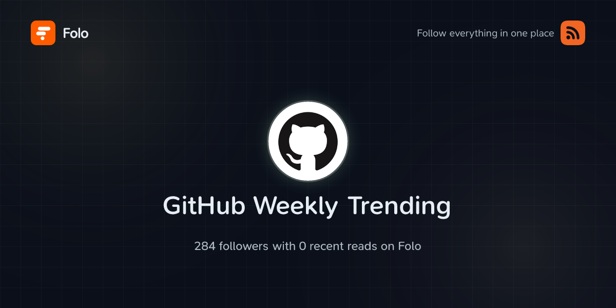 GitHub Weekly Trending | Folo